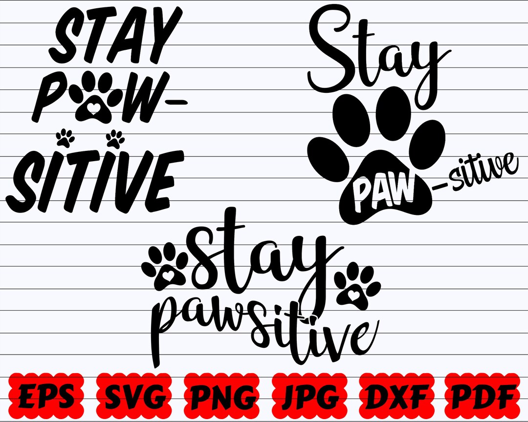 Stay Pawsitive SVG | Dog Paw SVG | Paw SVG | Positive Svg | Paw Sitive ...