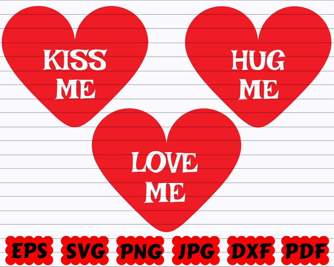 Kiss Me SVG Hug Me SVG Love Me SVG Valentine's Day Svg Heart Svg Heart ...