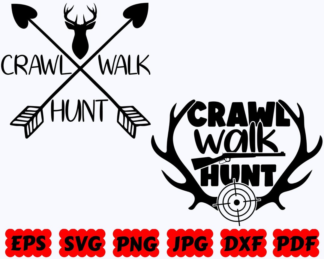 Crawl Walk Hunt SVG | Hunting SVG | Hunter SVG | Cut Files for Cricut ...
