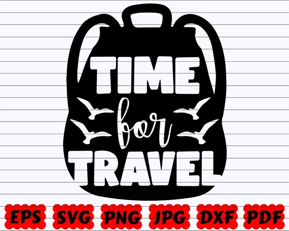 Time for Travel SVG Travel SVG Time SVG Hiking Backpack - Etsy