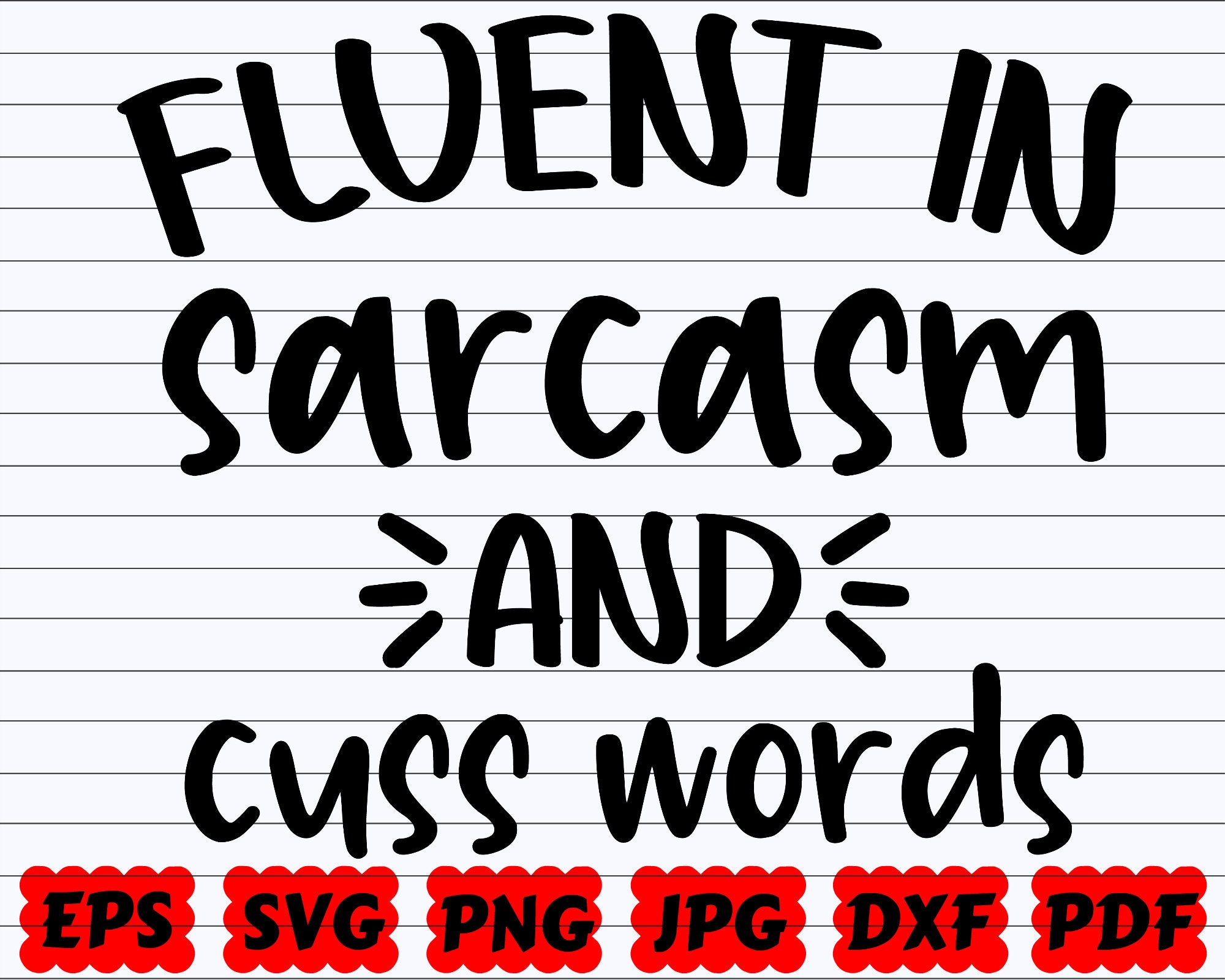 Fluent in Sarcasm and Cuss Words SVG | Sarcastic Quote SVG | Sarcastic ...
