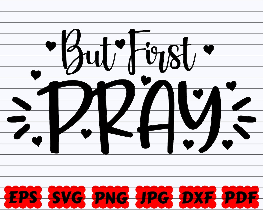 But First Pray SVG | First Pray SVG | Pray SVG | Pray Cut File | Bible ...