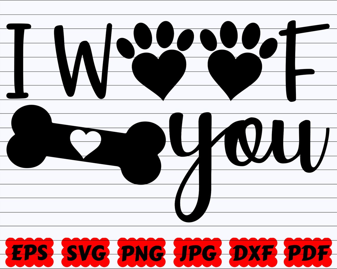 I Woof You SVG Woof SVG Dog Lover SVG Love Dog Svg | Etsy