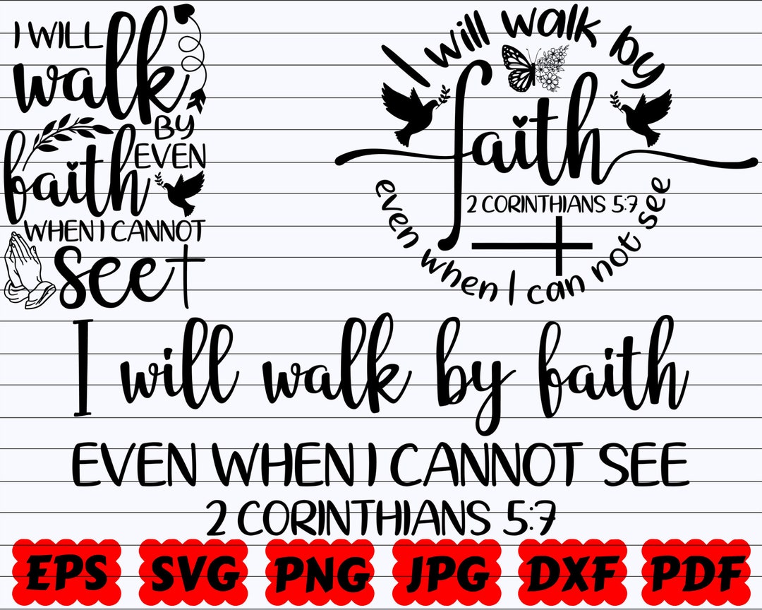 I Will Walk by Faith Even When I Cannot See SVG | I Will Walk by Faith ...