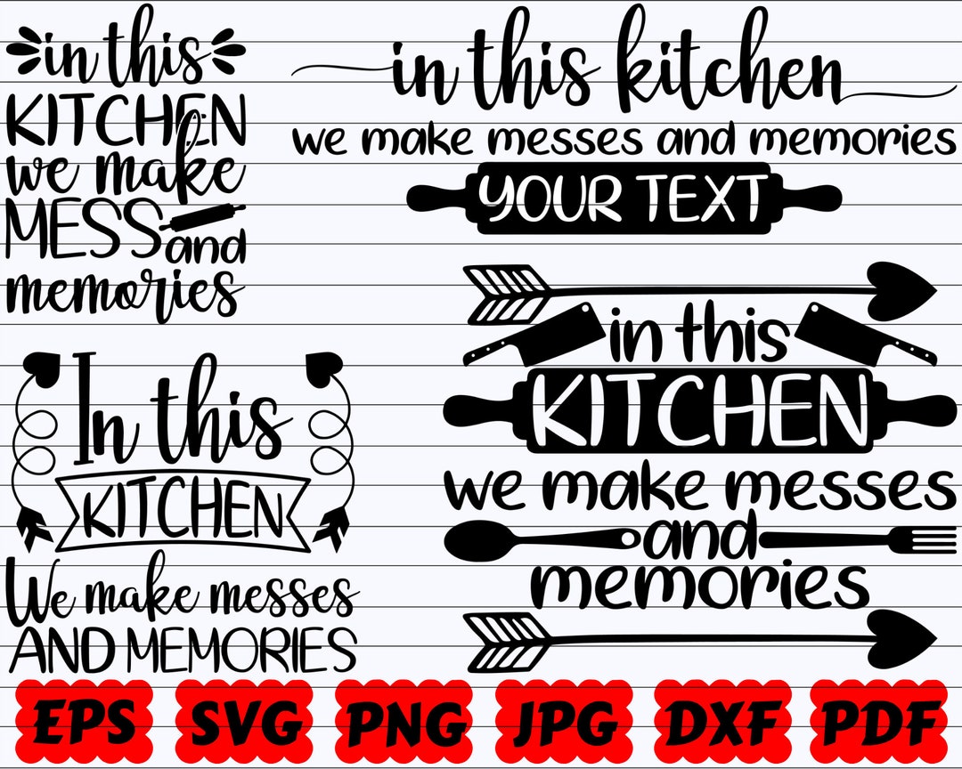 In This Kitchen We Make Mess and Memories SVG | in This Kitchen We Make ...