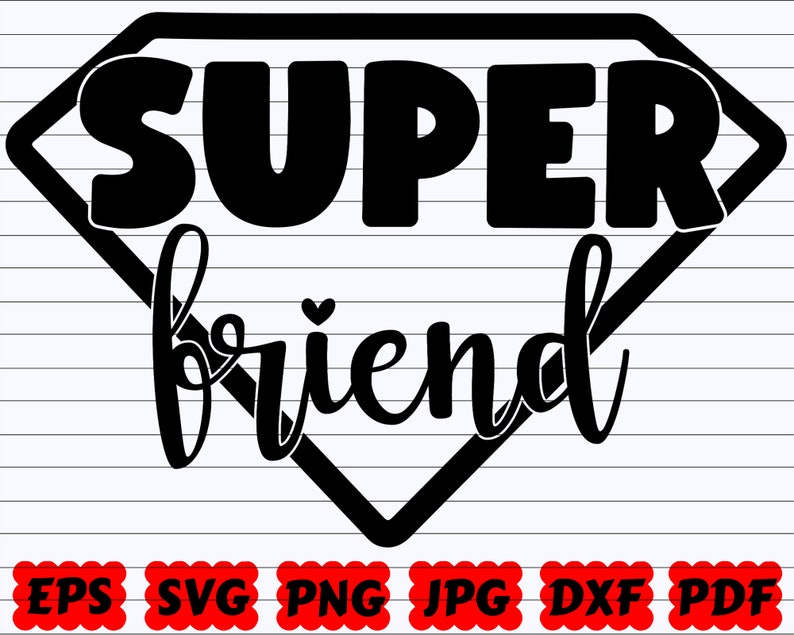 Super Friend SVG True Friend SVG Friend SVG Friend Cut - Etsy