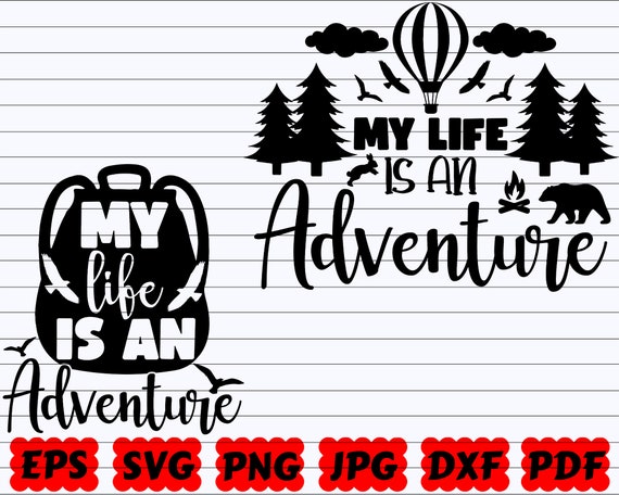 My Life is an Adventure SVG Life is an Adventure SVG - Etsy