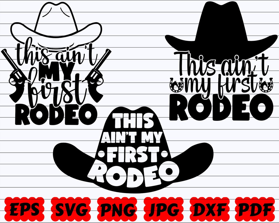 This Ain't My First Rodeo SVG | My First Rodeo SVG | Rodeo SVG | Cowboy ...
