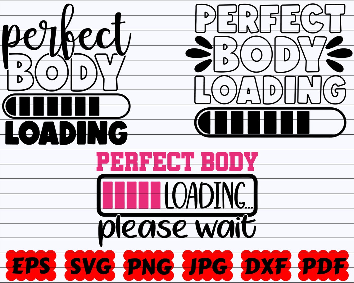 Perfect Body Loading SVG Perfect Body SVG Loading SVG - Etsy