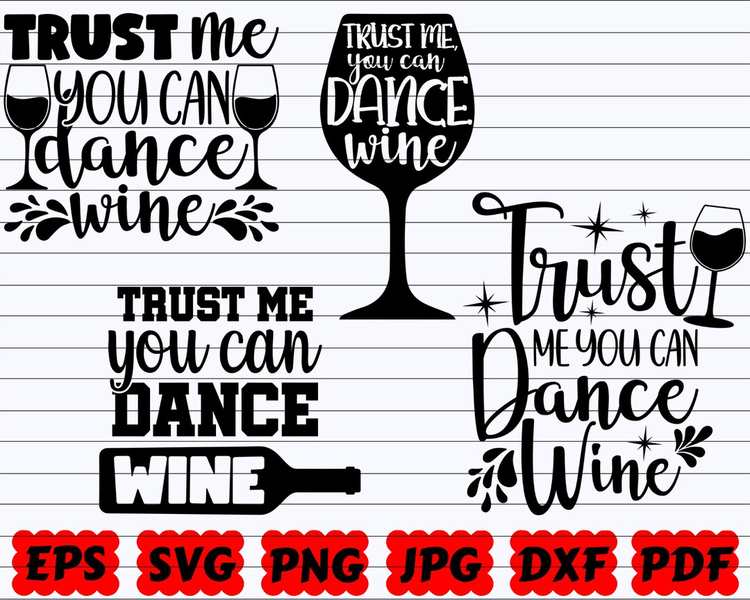 Trust Me You Can Dance Wine SVG | Trust Me SVG | You Can Dance Wine SVG ...