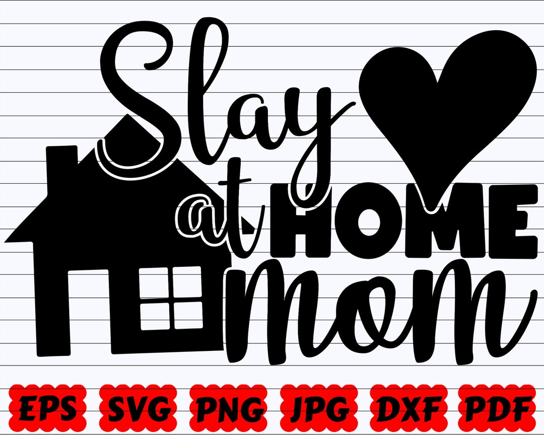 Slay at Home Mom SVG Slay at Home SVG Home SVG Slay Svg Mother's Day ...