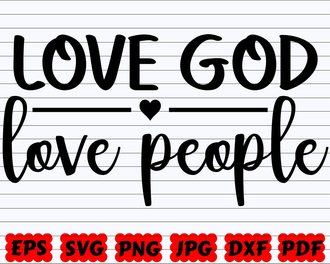 Love God Love People SVG | Love God SVG | Love People SVG | God Svg ...