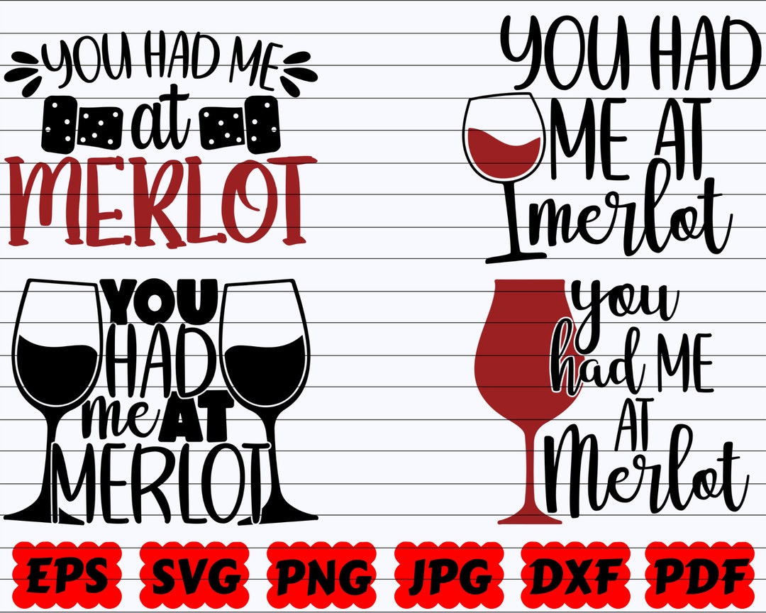 You Had Me at Merlot SVG | Merlot SVG | Wine Design SVG | Wine Cut File ...