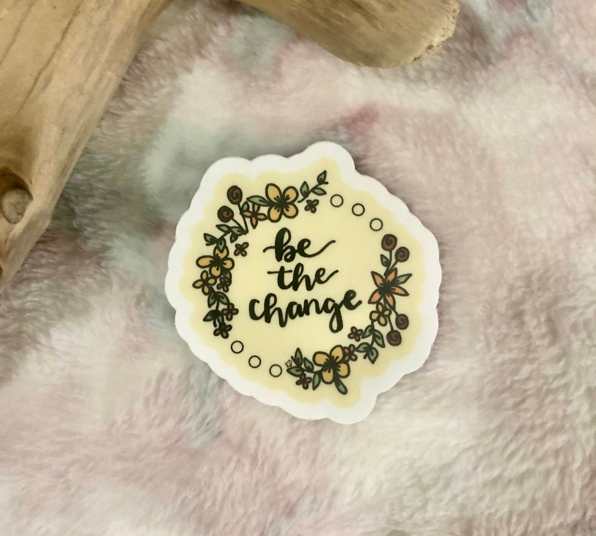 Be the Change Floral Wreath Vinyl Sticker 2in by 2in Sticker - Etsy