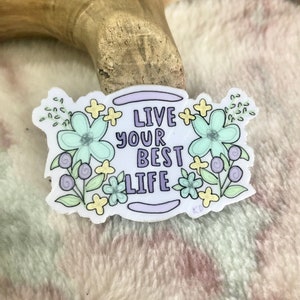 Live Your Best Life Sticker 2in Vinyl Sticker for Phone Case, Water ...