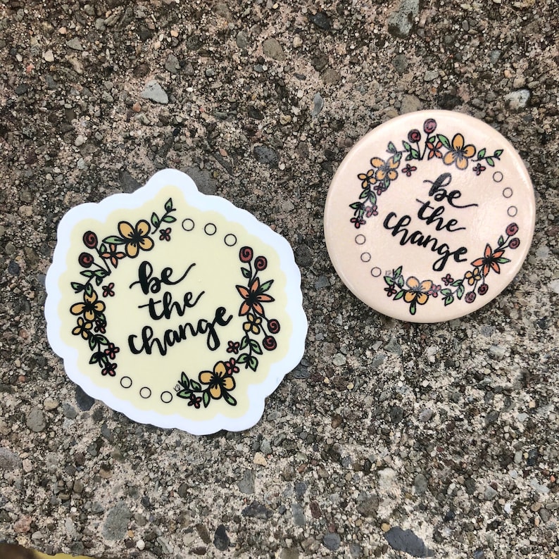 Be the Change Floral Wreath Vinyl Sticker 2in by 2in Sticker | Etsy