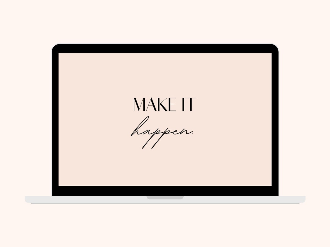 Make It Happen | Minimal Desktop Wallpaper Quotes, Motivational Desktop ...