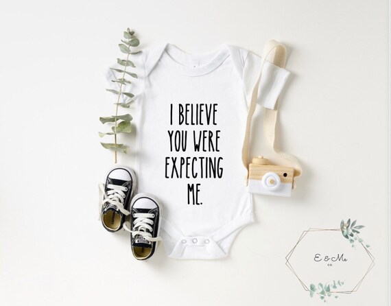 I Believe You Were Expecting Me Funny Onesie® Baby Girl | Etsy