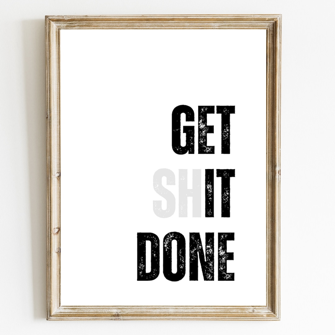 GET SHIT DONE Wall Art Print, Motivational, Inspirational Quote, Office ...