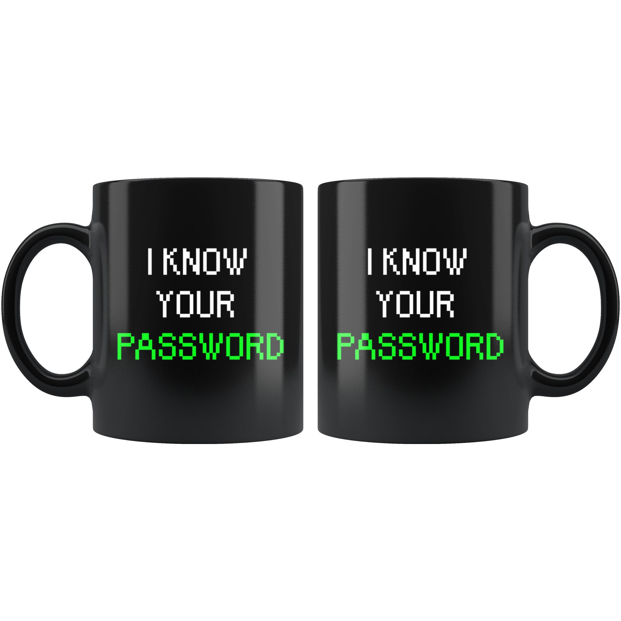 Cyber Security Mug I Know Your Password Mug Cybersecurity - Etsy