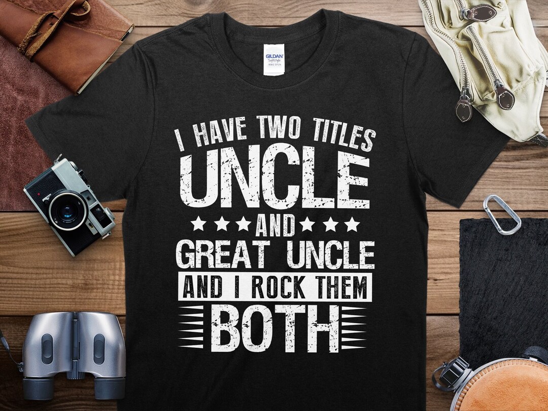 Uncle and Great Uncle T-shirt, Fun Family Gift, Mens Graphic Tee, I ...