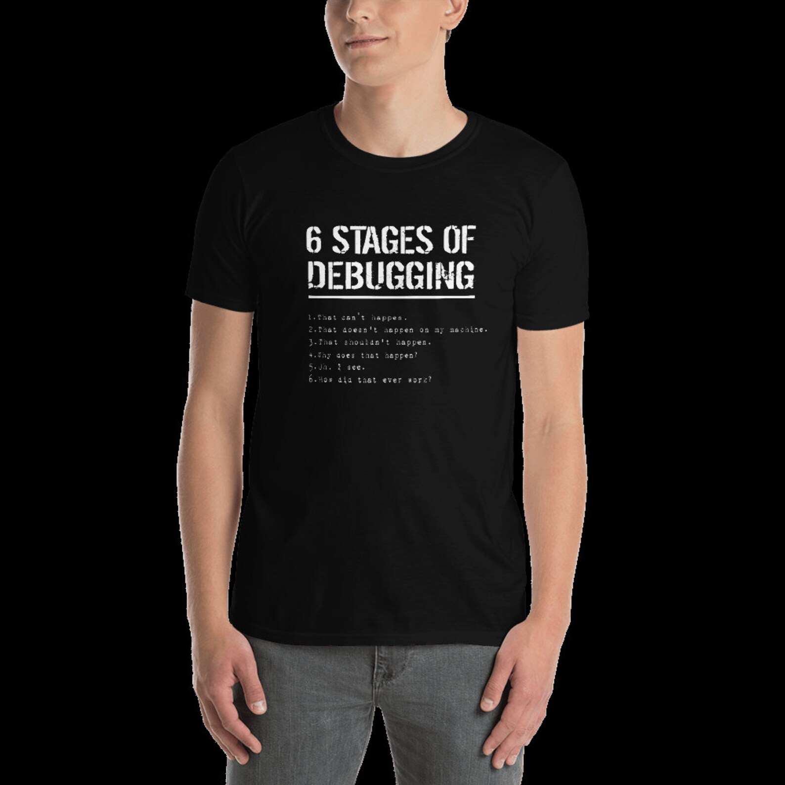 6 Stages Of Debugging Tshirt Funny Coding Shirt Debugging Etsy 
