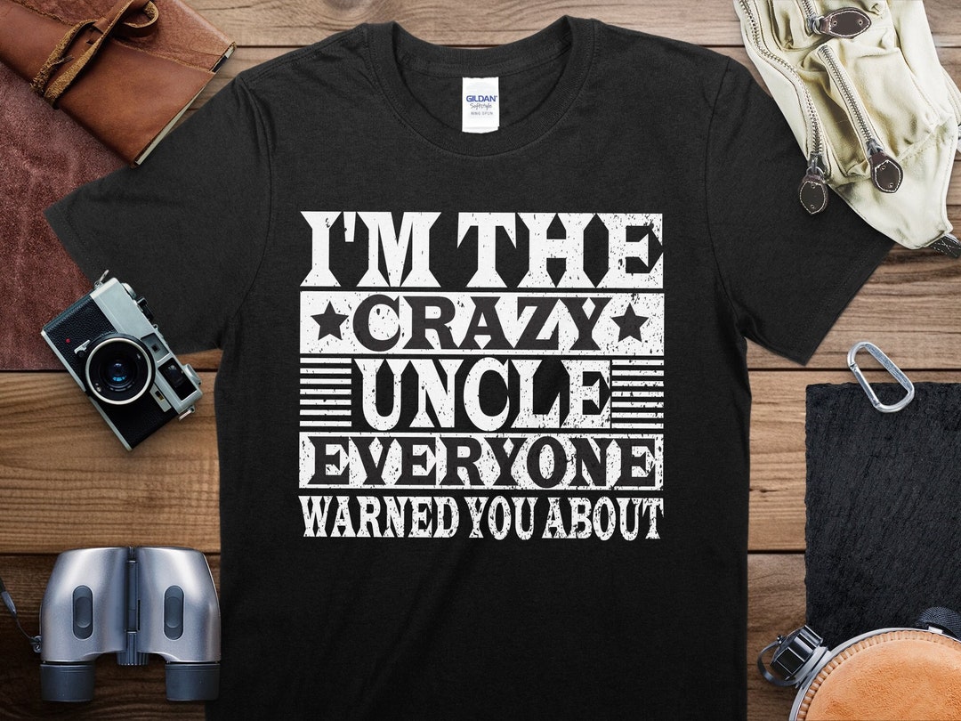 Funny Crazy Uncle T-shirt, Black and White Graphic Tee, Family Humor ...