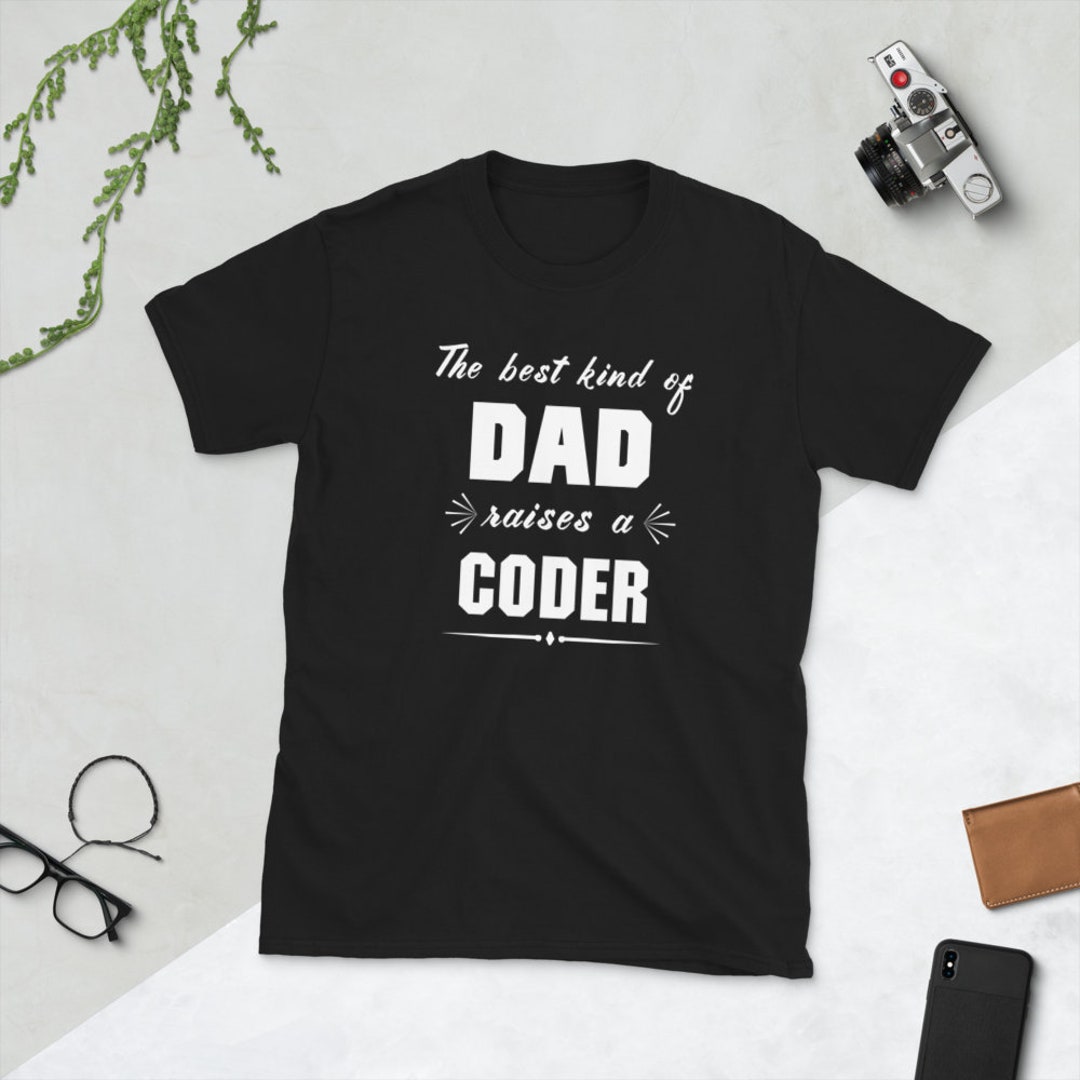 The Best Kind of Dad Raises A Coder Shirt, Dad Gift Shirt From Coder ...