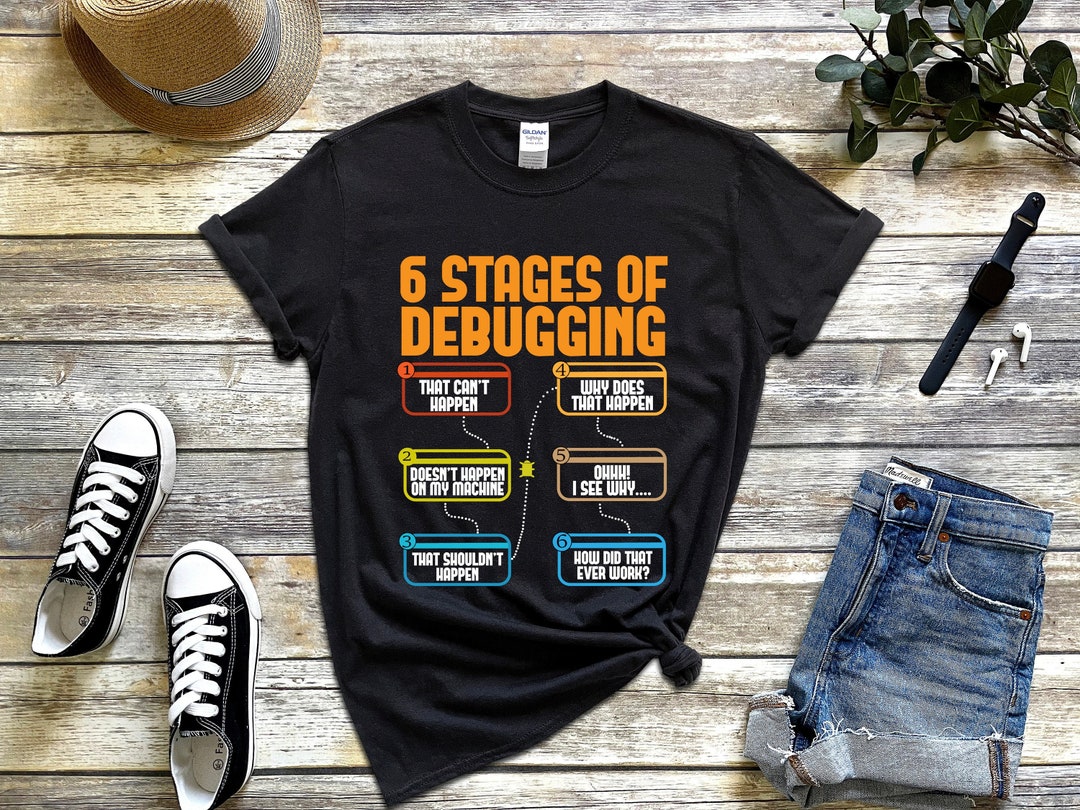 6 Stages of Debugging T-shirt, Funny Programmer Shirt, Software Engineer Gift, Nerd Gifts, Web ...