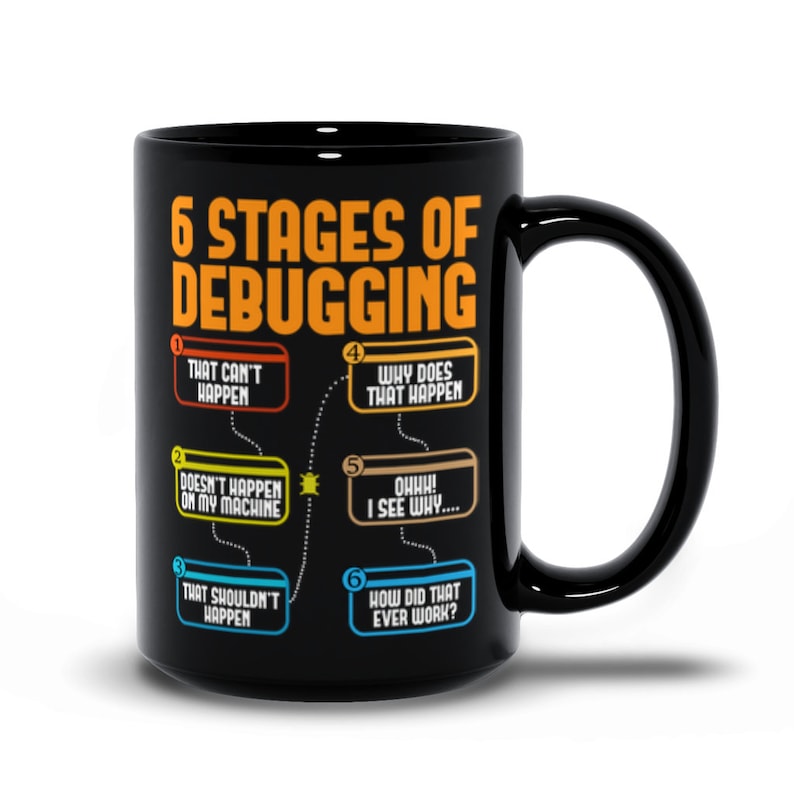 6 Stages of Debugging Mug Software Engineer Gift Funny - Etsy