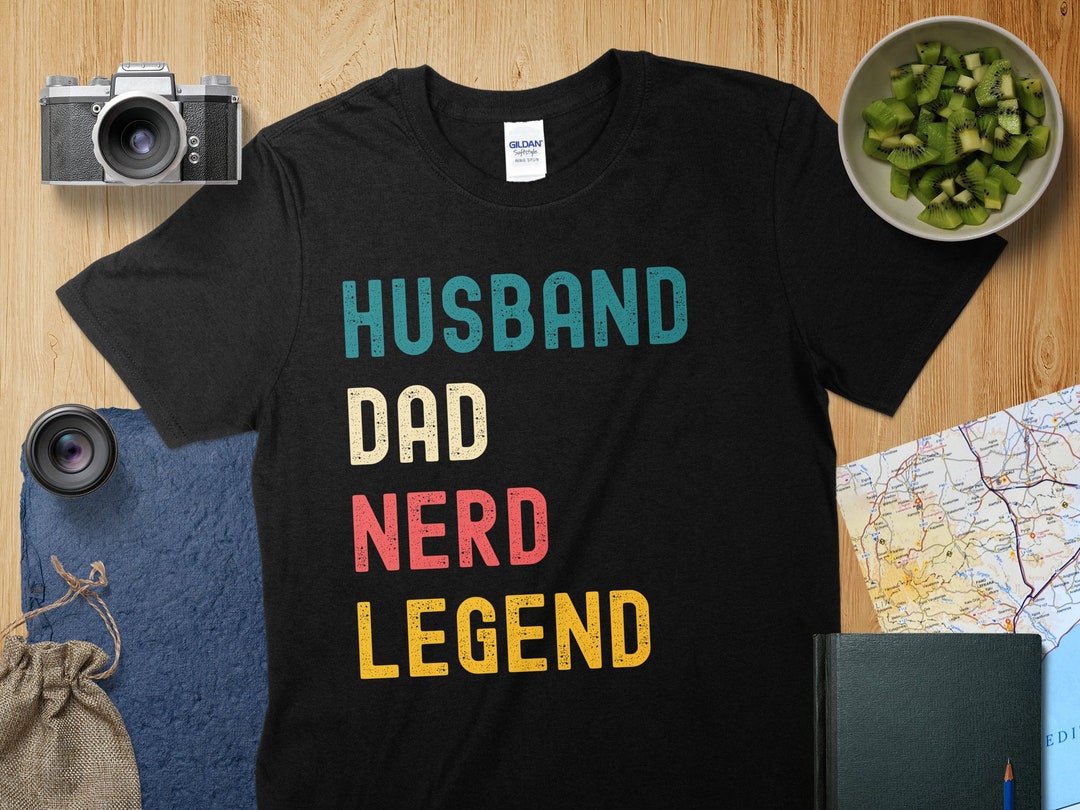 Husband Dad Nerd Legend Funny T-shirt, Perfect Gift for Father's Day ...