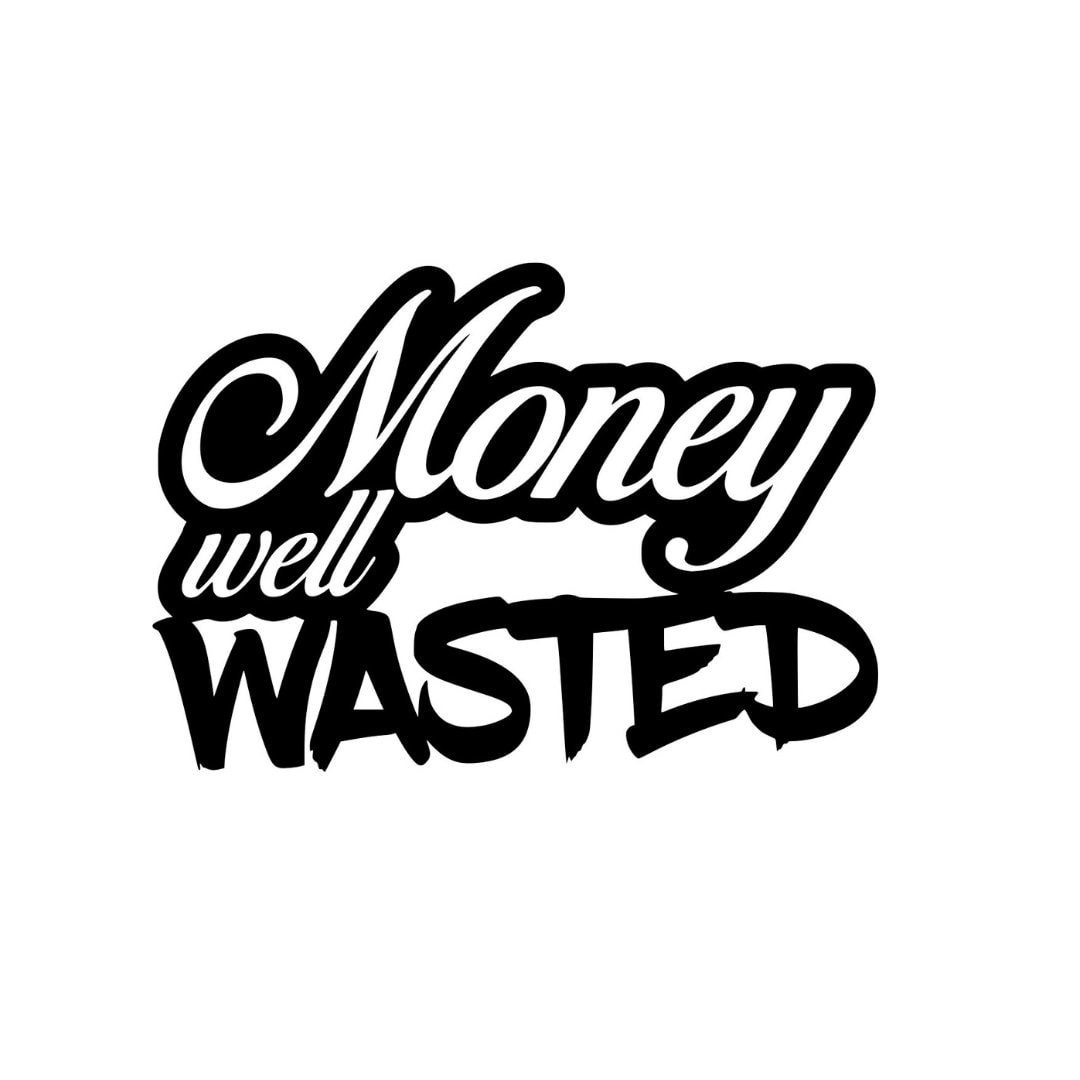 Money Well Wasted Sticker Vinyl Decal Bumper Sticker Jcreatenz - Etsy