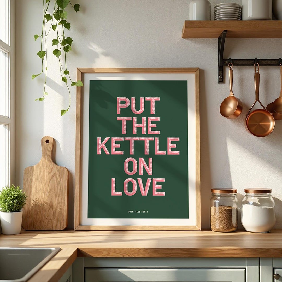 Put the Kettle on Print, Northern Slang, Kitchen Print, Kitchen Slogan ...