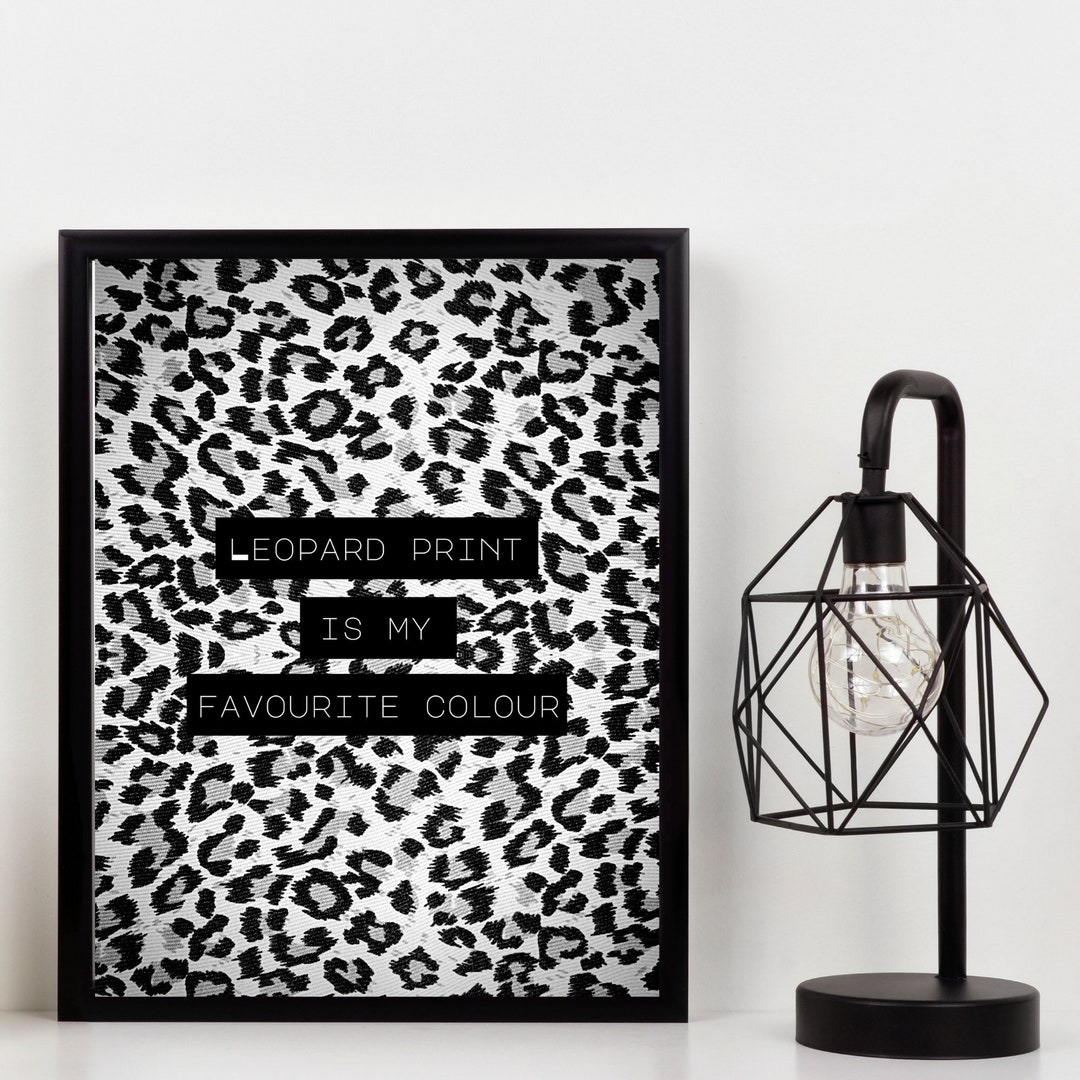 Black and White Leopard Print Quote Art Print - A5, A4, A3 Sizes ...