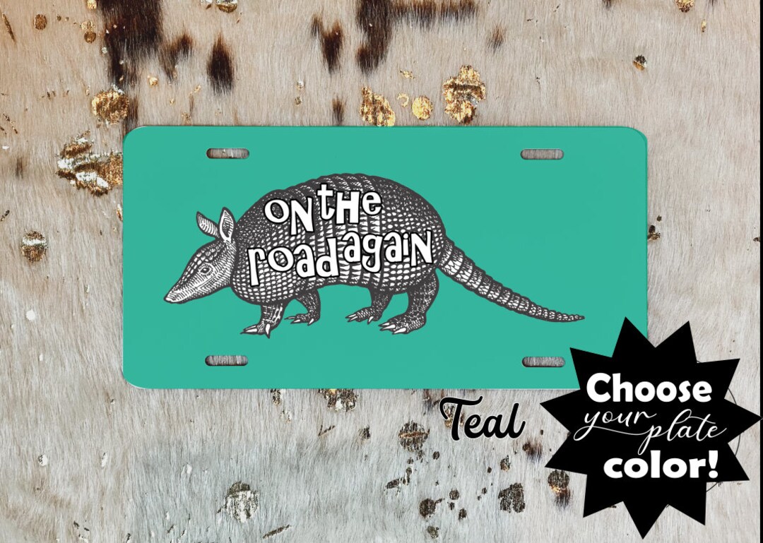 On the Road Again Armadillo Custom Travel Punchy Western License Plate ...