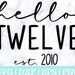 Hello Twelve SVG Hello 12 Established 2010 Svg Est 2010 - Etsy