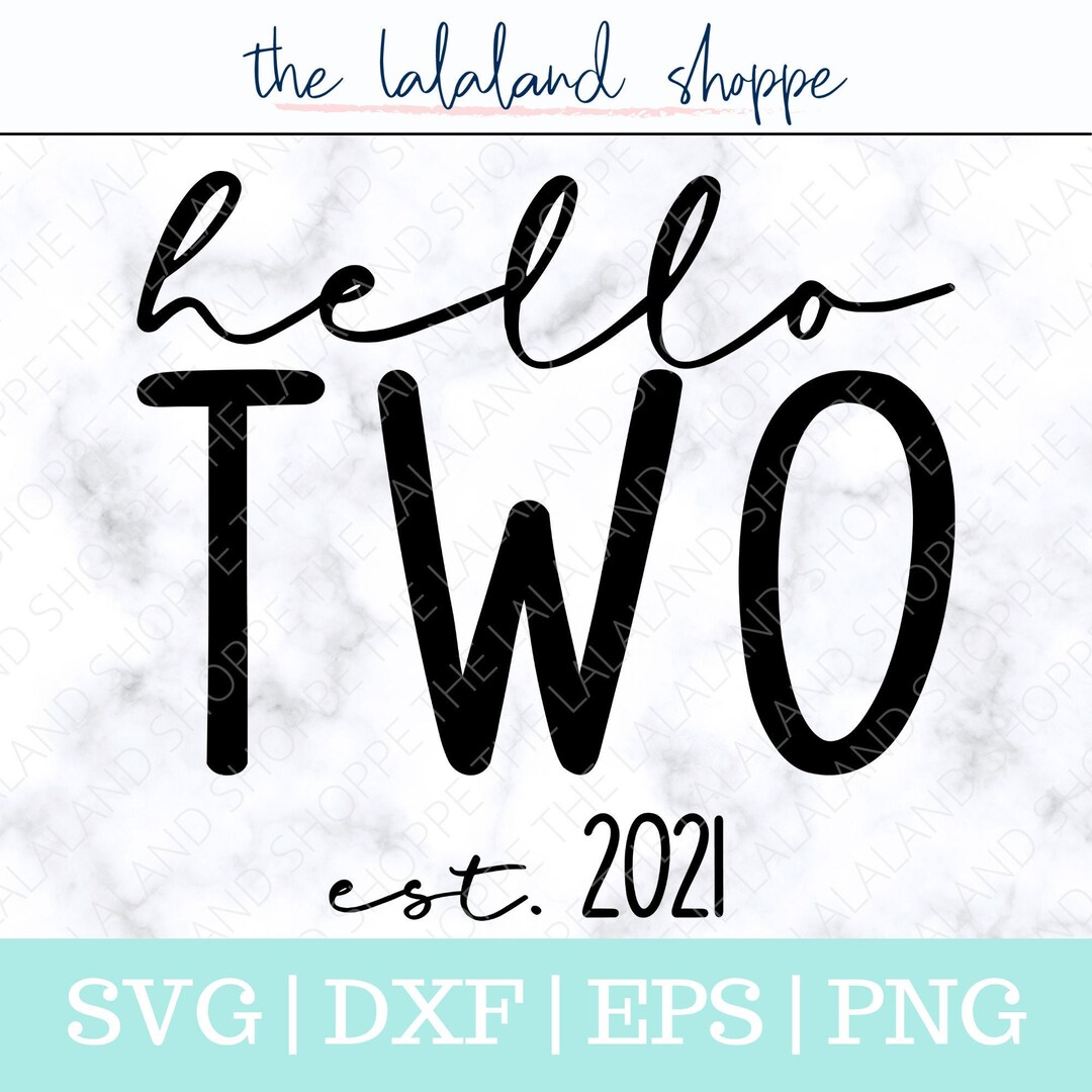 Hello Two SVG, Hello 2, Established 2021 Svg, Est 2021 Svg, Second ...