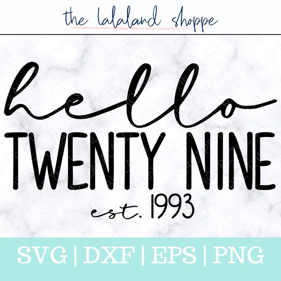 Hello Twenty Nine SVG Hello 29 Established 1993 Svg Est - Etsy