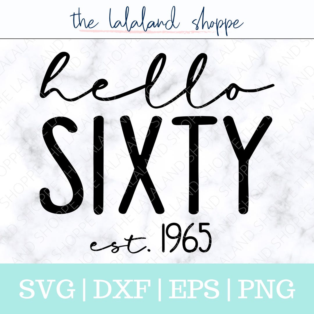 Hello Sixty SVG, Hello 60 Svg, Established 1965 Svg, Est 1965 Svg ...