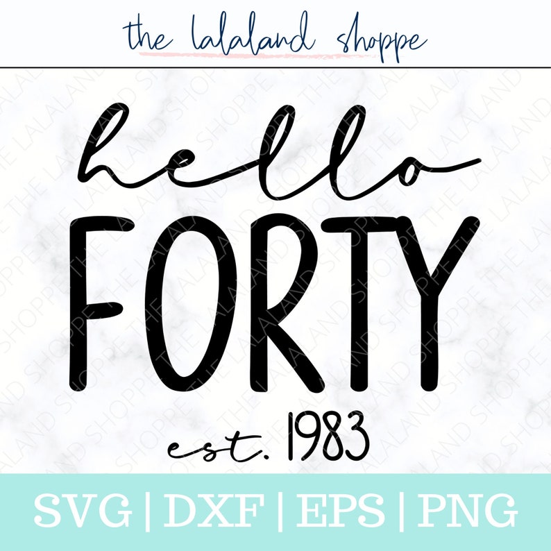 Hello Forty SVG Hello 40 Svg Established 1983 Svg Est 1983 - Etsy Canada