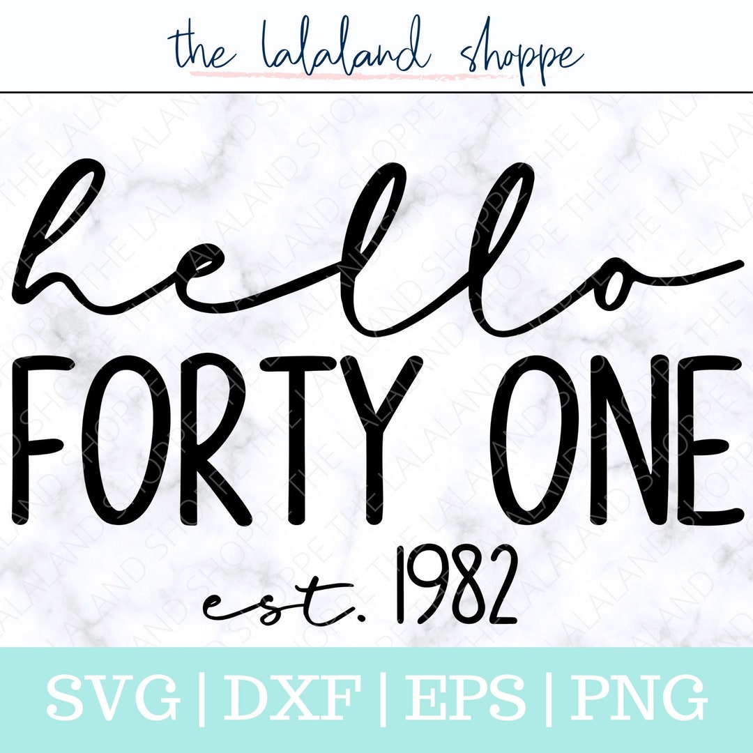 Hello Forty One SVG, Hello 41 Svg, Established 1982 Svg, Est 1982 Svg ...
