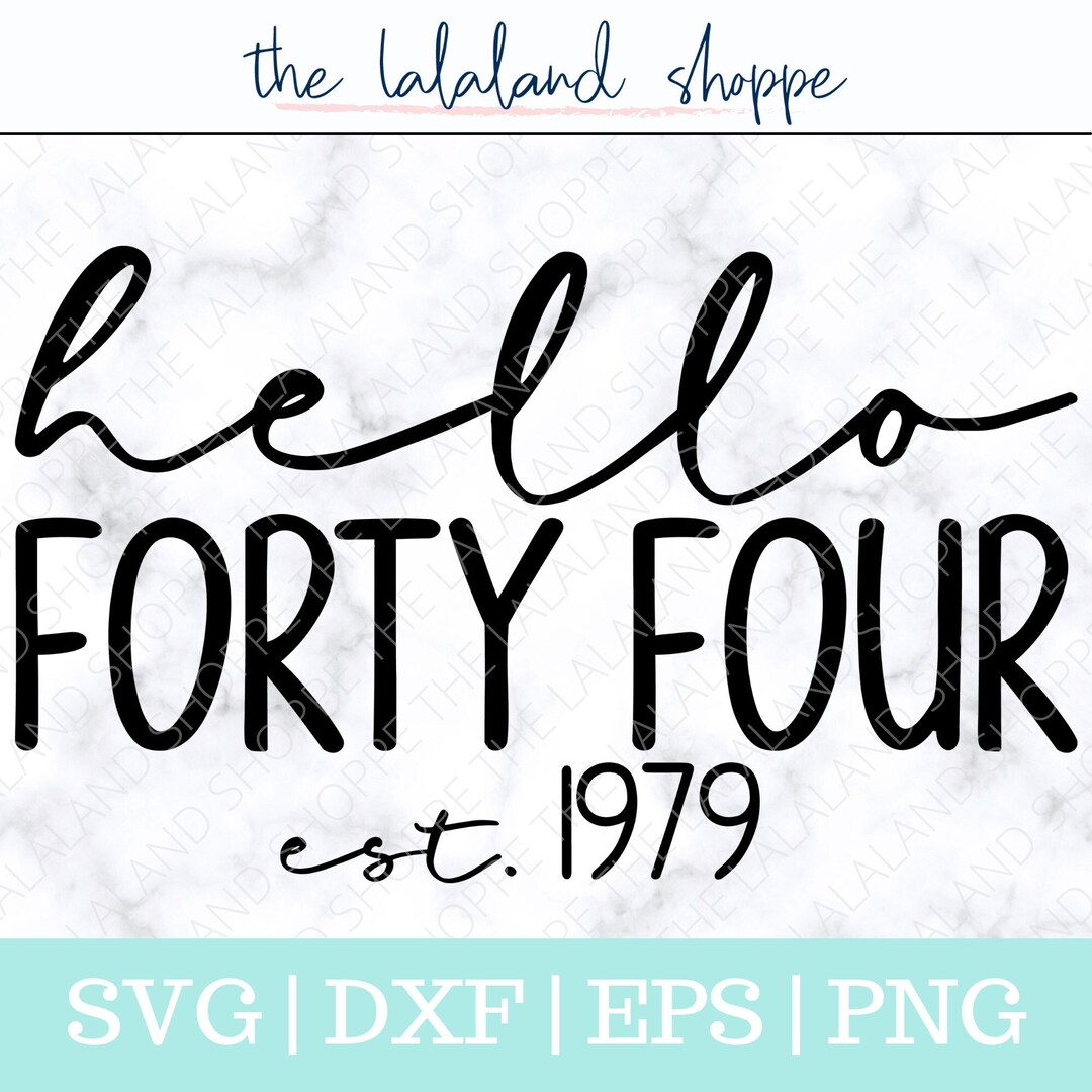 Hello Forty Four SVG, Hello 44 Svg, Established 1979 Svg, Est 1979 ...