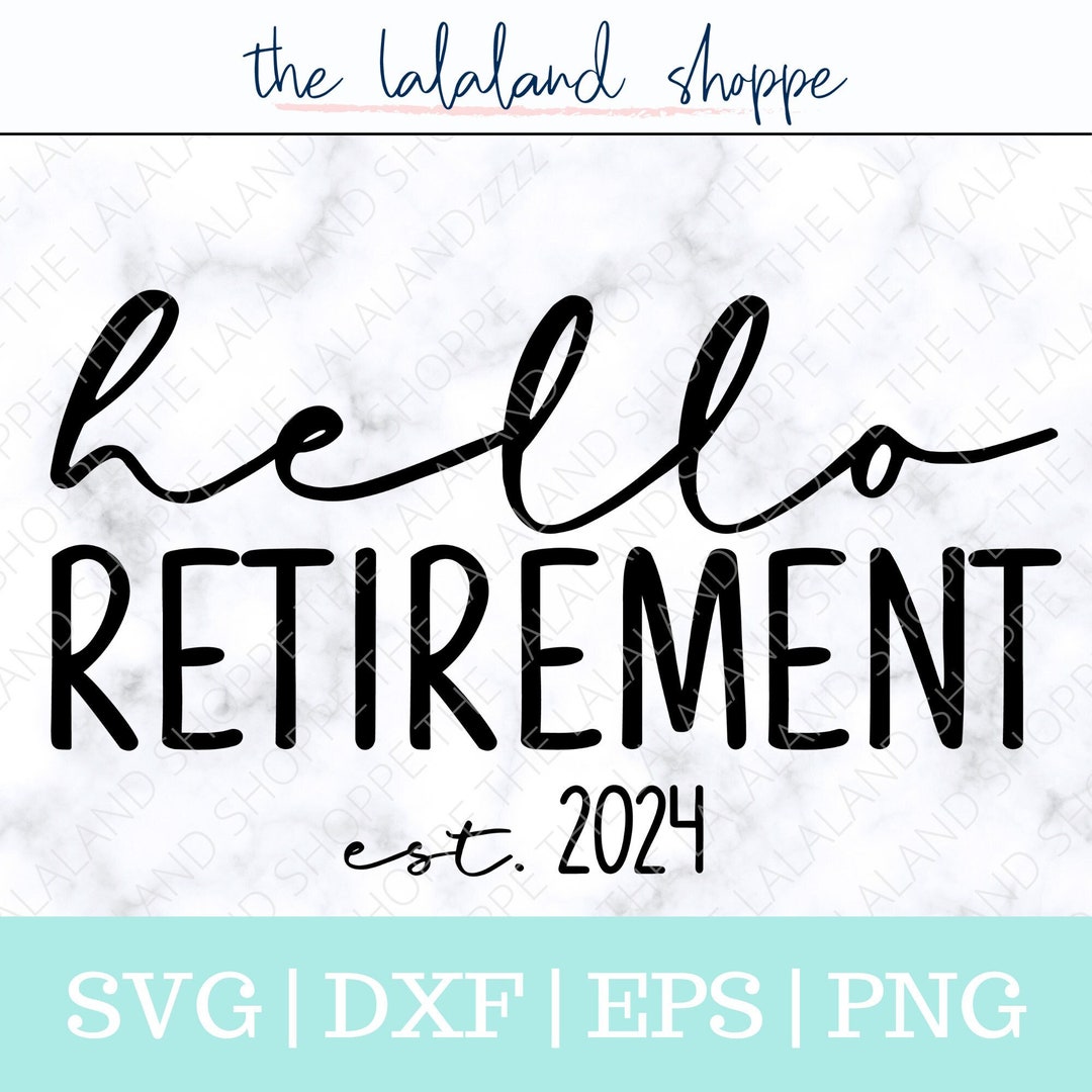 Hello Retirement SVG, Retirement Svg, Established 2024 Svg, Est 2024 ...