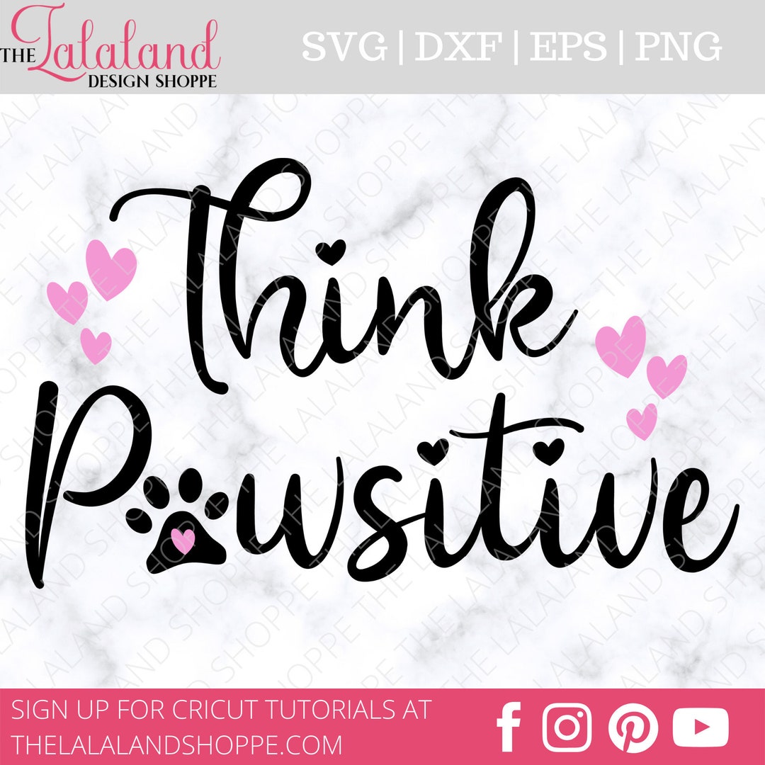 Think Pawsitive SVG Pet Quote Svg Animal Svg (Instant Download) - Etsy