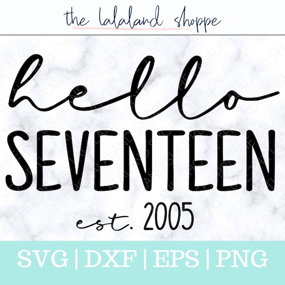Hello Seventeen SVG Hello 17 Svg Established 2005 Svg Est - Etsy