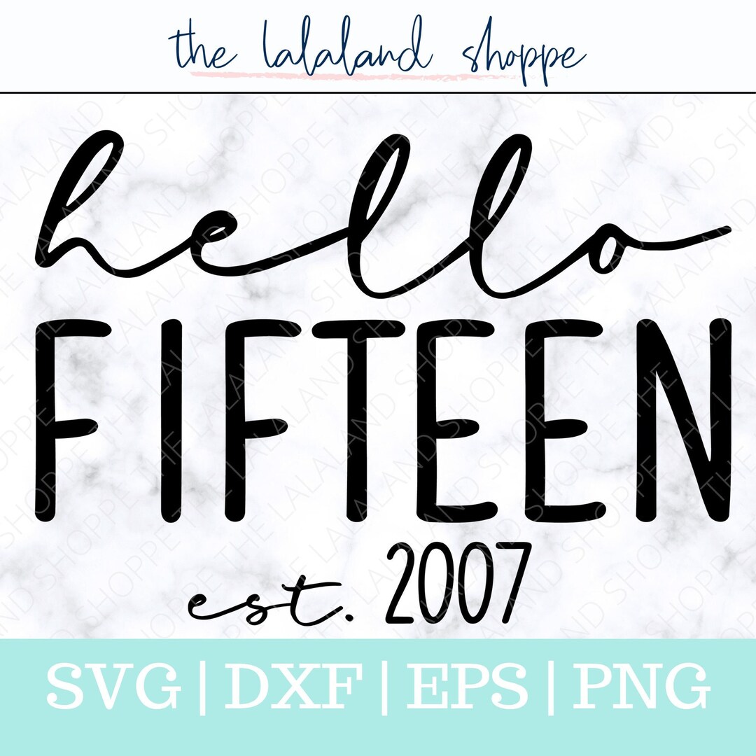 Hello fifteen SVG, Hello 15, Established 2007 svg, Est 2007 Svg ...