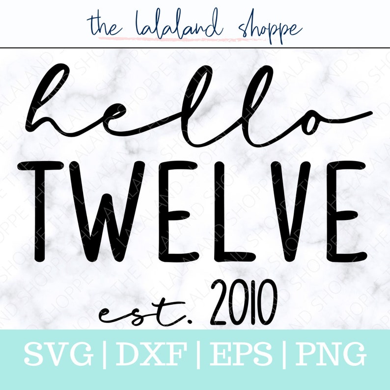Hello Twelve SVG Hello 12 Established 2010 Svg Est 2010 - Etsy