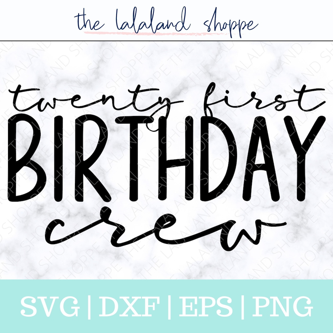 Twenty First Birthday Crew Tshirt Svg, Hello Twenty One 21 SVG ...