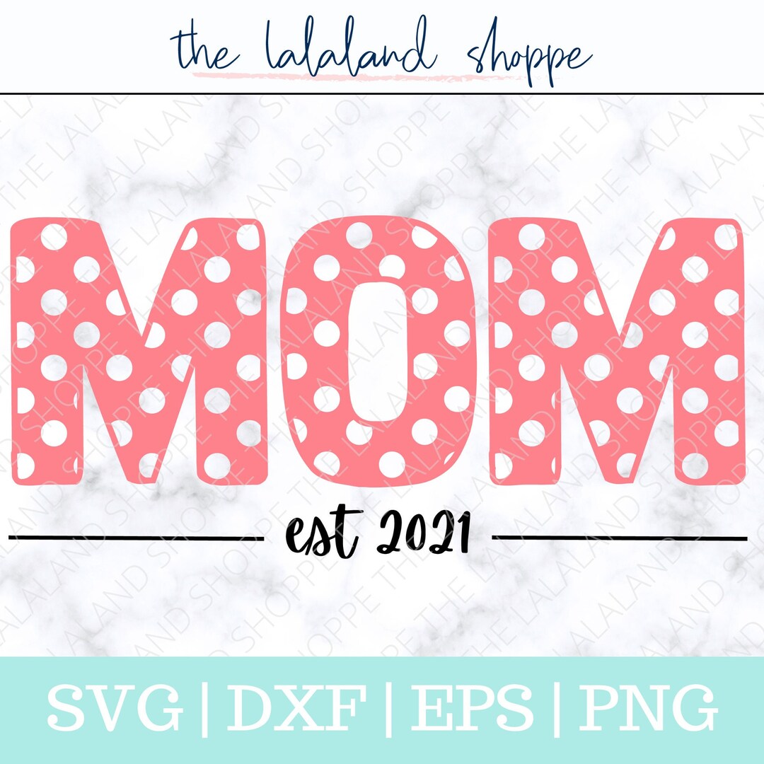 Mom Svg, Mom Sublimation Png, Established 2021 SVG, Mom Shirt Design ...