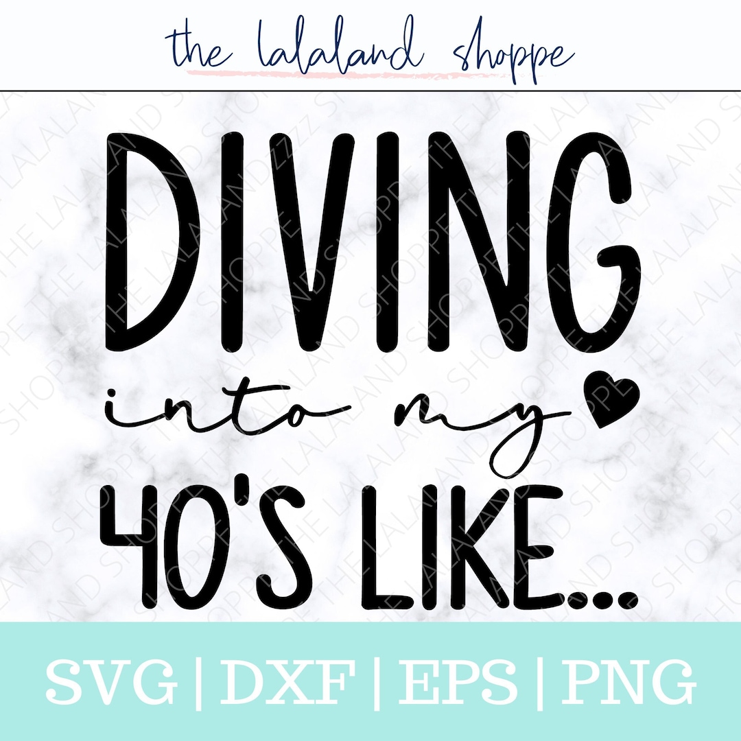 Diving Into My 40s Like, Forties Svg, Est 1983 Svg, Forty Birthday Svg ...